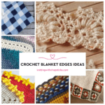 Crochet Blanket Edges Patterns - 25 Crochet Blanket Border Ideas