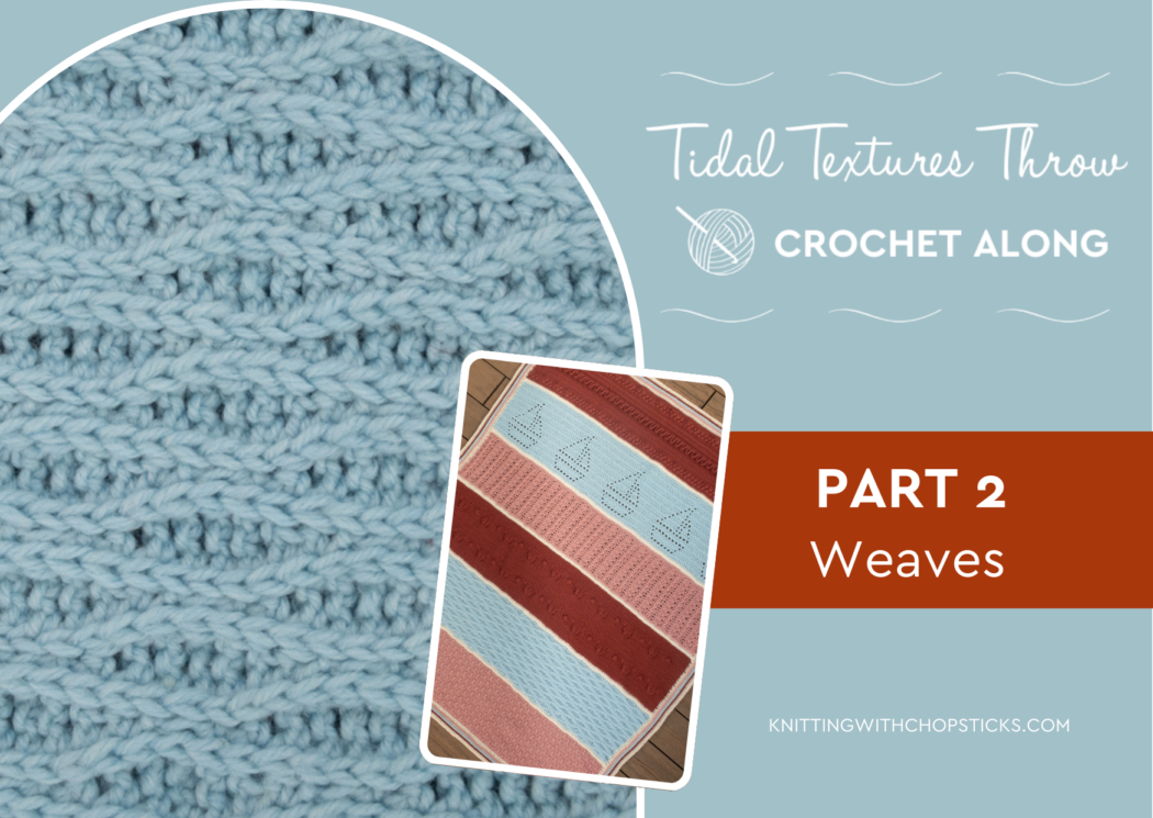 Tidal Textures Throw Crochet Along Blanket Pattern - FREE CAL